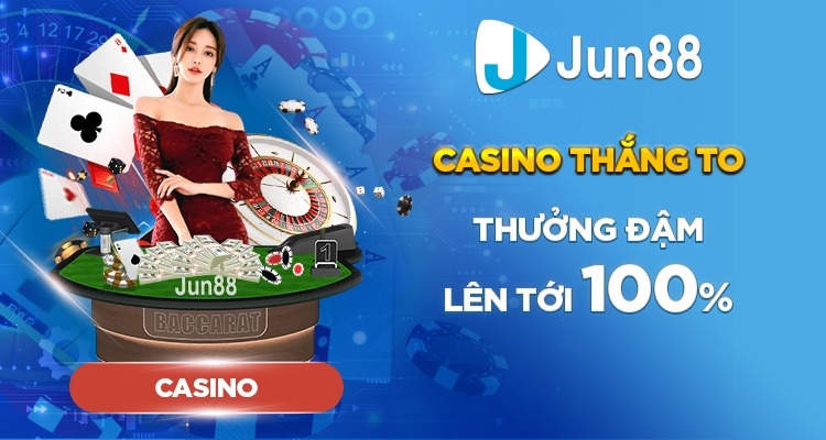 Khám Phá Thế Giới Casino Đổi Thưởng Đỉnh Cao tại Jun88